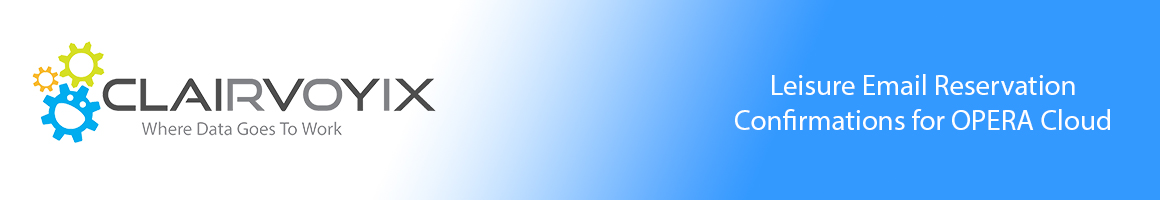 Leisure Email Reservation Confirmations for OPERA Cloud - Clairvoyix, LLC - Oracle Cloud Marketplace