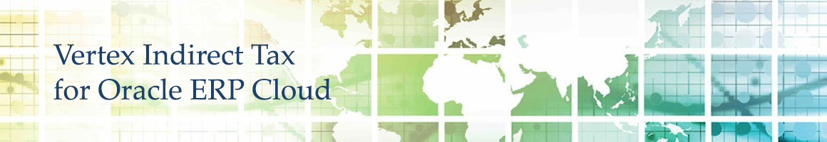 Vertex Indirect Tax for Oracle ERP Cloud - Vertex Inc - Oracle Cloud ...